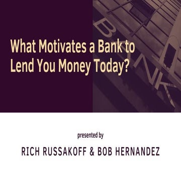 What motivates a bank to lend you money today? | PPT