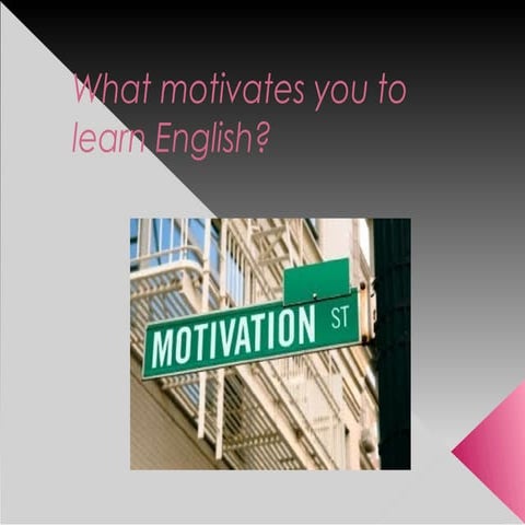 What motivates you to learn English? | ODP
