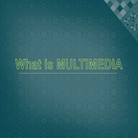 What multimedia is | PPTX