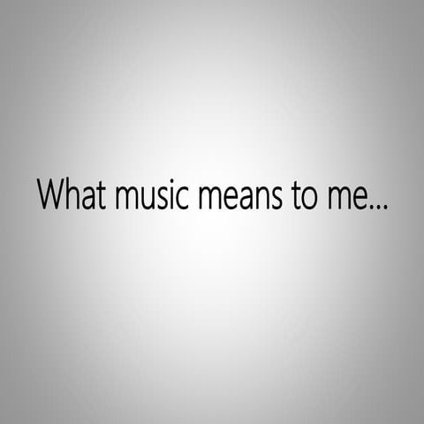 What music means to me | PPT