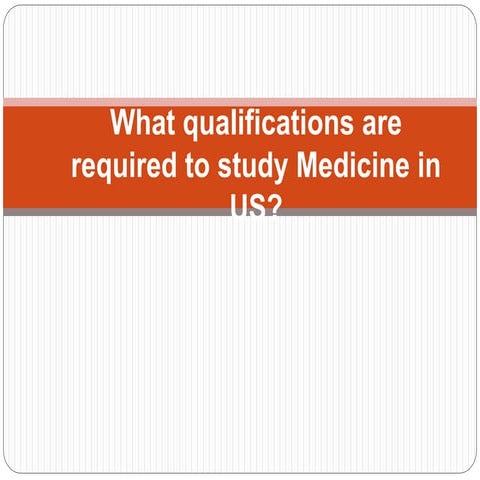 What qualifications are required to study medicine | PPTX