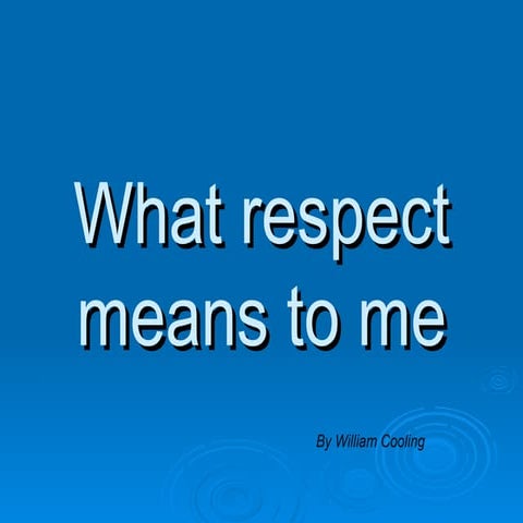 What respect means to me william | PPT