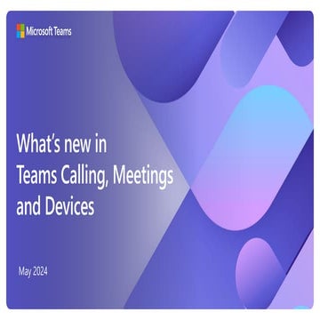 What’s New in Teams Calling, Meetings and Devices May 2024 | PPTX