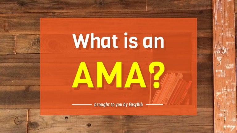 What is an AMA?