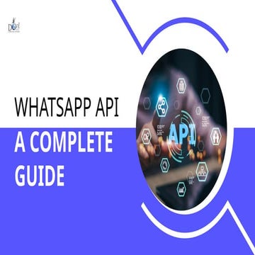" Using WhatsApp API: A Complete Guide " | PPTX