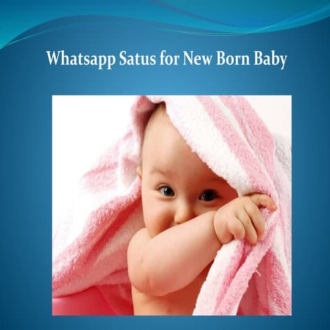 Whatsapp status for new born baby boy and girl | PPTX