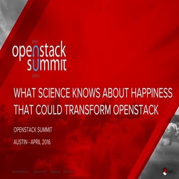 What science knows about happiness - OpenStack Summit - Austin April 2016 | PDF