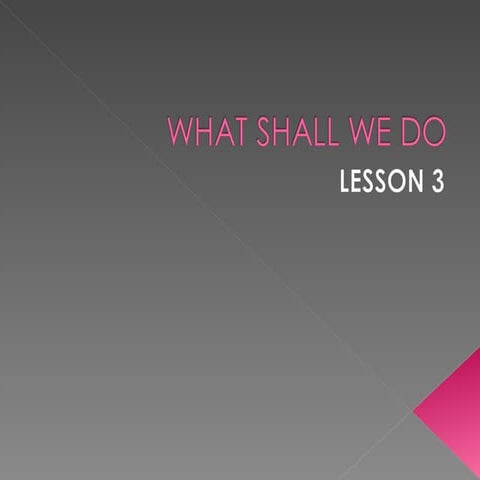 What shall we do Lesson 3 | PPT