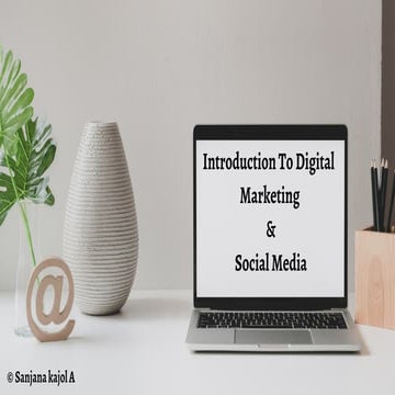 Introduction to Digital Marketing and Social media | PPT