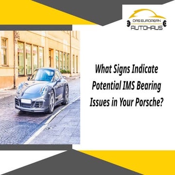 What Signs Indicate Potential IMS Bearing Issues in Your Porsche | PPT