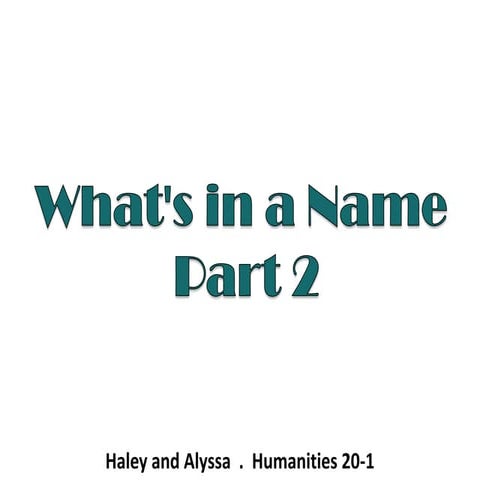 Whats in a name part 2 | PPT