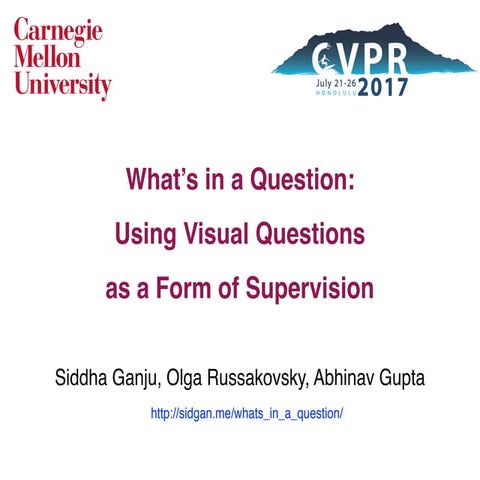 What’s in a Question: Using Visual Questions as a Form of Supervision | PPT