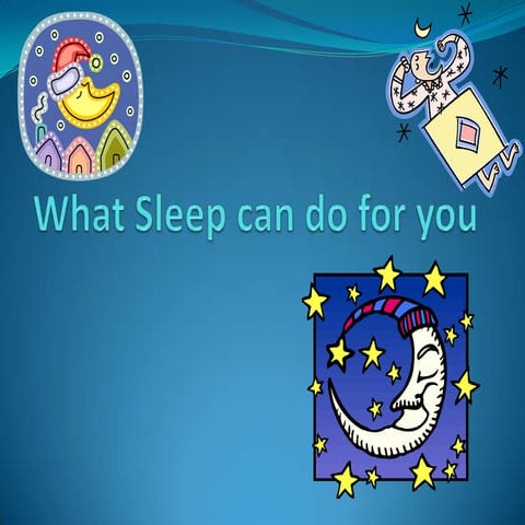 What can sleep do for you? | PPTX