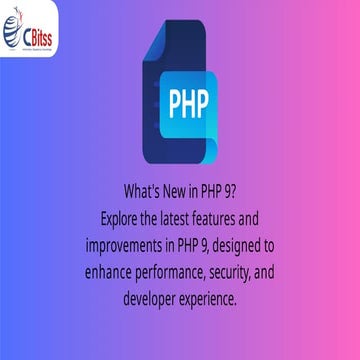 What’s New in PHP 9: Latest Features and Updates - CBITSS | PPTX