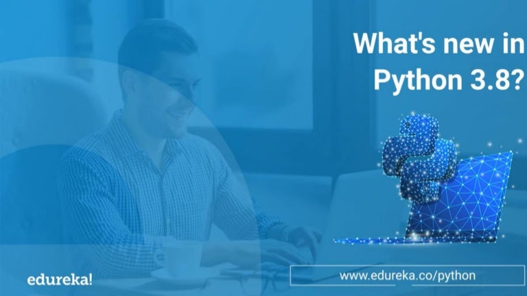 What's new in python 3.8? | Python 3.8 New Features | Edureka