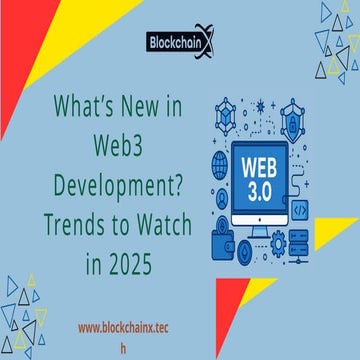 What’s New in Web3 Development Trends to Watch in 2025.pptx