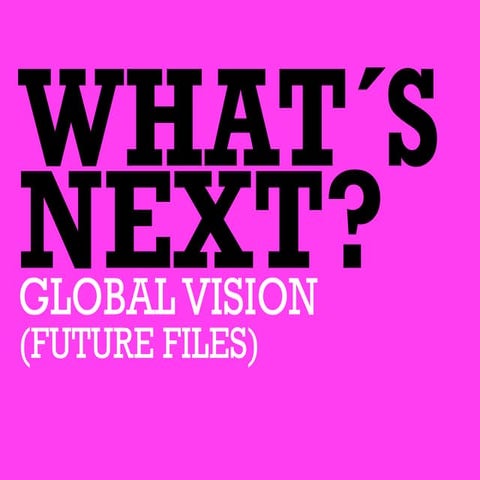 What´s next? Global Vision (Future Files) | PPT