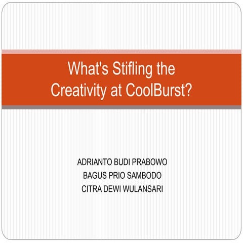 What's stifling the creativity at CoolBurst | PPTX