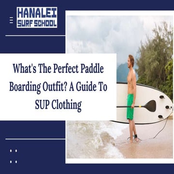 What's The Perfect Paddle Boarding Outfit A Guide To SUP Clothing | PPT