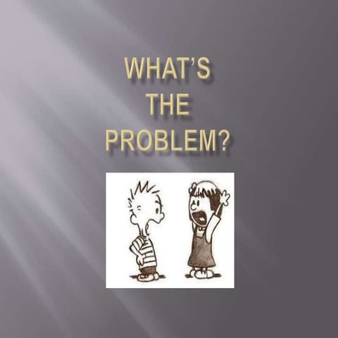 What’s the problem | PPTX