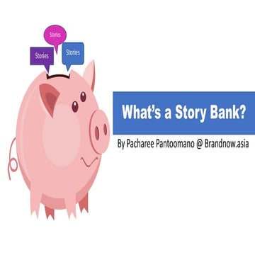 What's a story bank by Pacharee Pantoomano of brandnow.asia