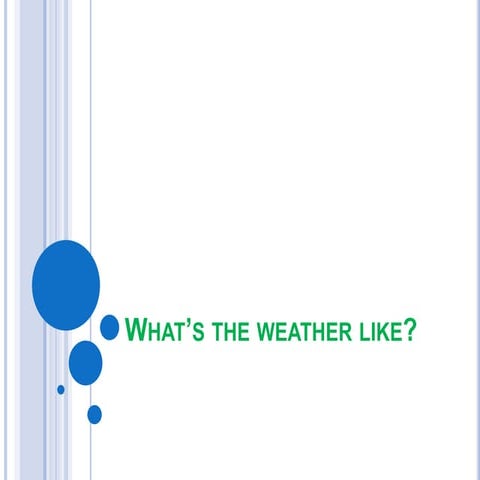 What’s the weather like | PPTX