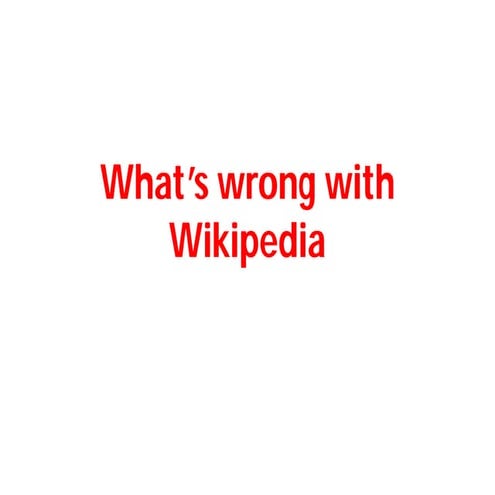 Whats wrong with wikipedia: How to evaluate the academic credibility of ...