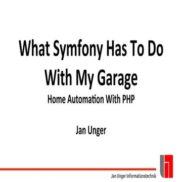 What Symfony Has To Do With My Garage Home Automation With Php Ppt 1842