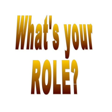 Whats your role | PPT
