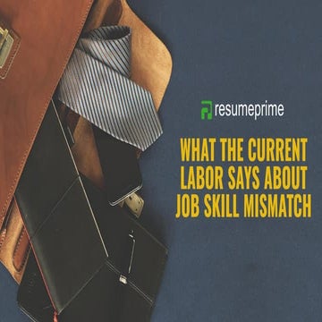 What the Current Labor Says about Job Skill Mismatch | PPT