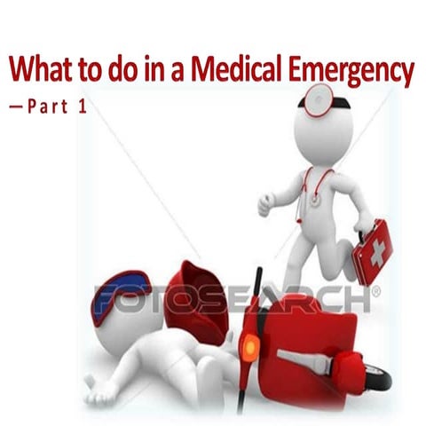 What to do in a Medical Emergency—Basic | PPTX