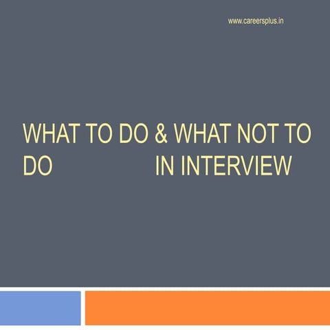 What to do & what not to do in the Interview | PPT