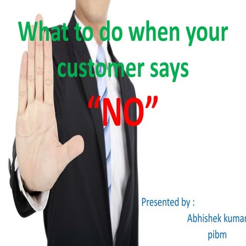 What to do when your customer says no | PPTX