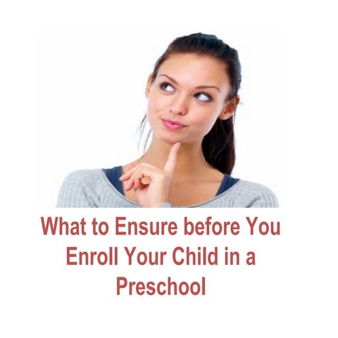 What to ensure before you enroll your child in a preschool | PPT