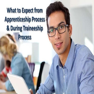 What to Expect from Apprenticeship Process & During Traineeship Process ...