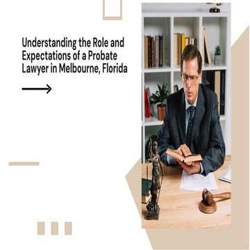 What to Expect From a Probate Lawyer in Melbourne Florida.pdf