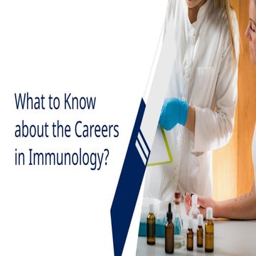 What to Know about the Careers in Immunology.pptx