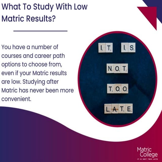 What To Study With Low Matric Results | PDF