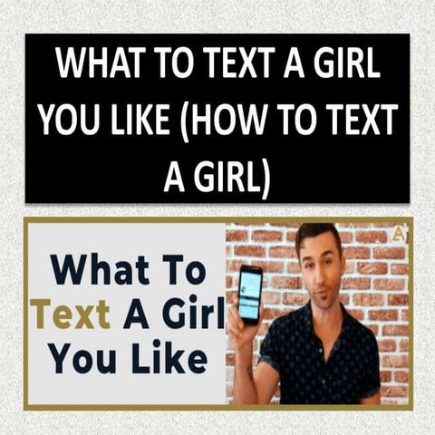 WHAT TO TEXT A GIRL YOU LIKE (HOW TO TEXT A GIRL) | PPTX