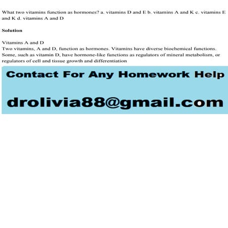 What two vitamins function as hormones a. vitamins D and E b. vitam.pdf