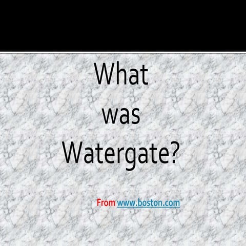 What Was Watergate | PPTX