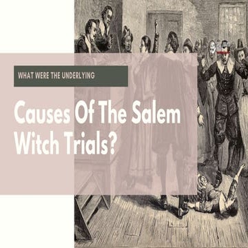 What Were The Underlying Causes Of The Salem Witch Trials | PPTX