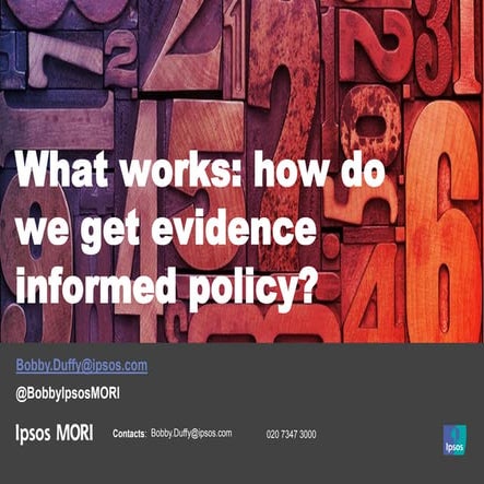 What Works: How do we get evidence informed policy? | PPT