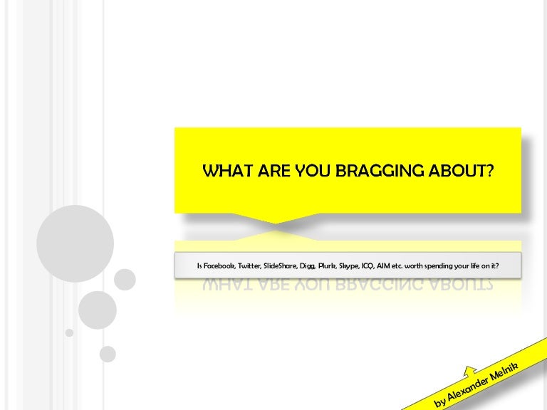 What You Are Bragging About