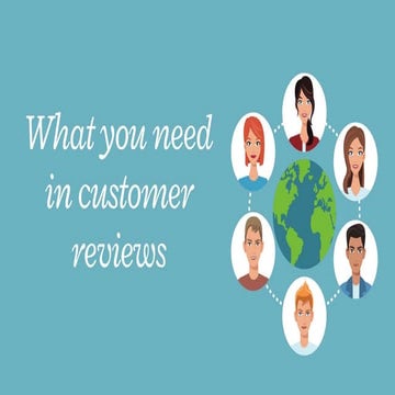 What you need in customer reviews | PPTX
