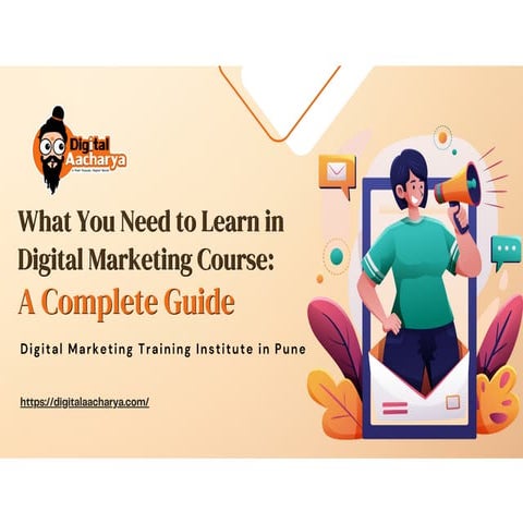What you Need to Learn in Digital Marketing Course_ A Complete Guide.pptx