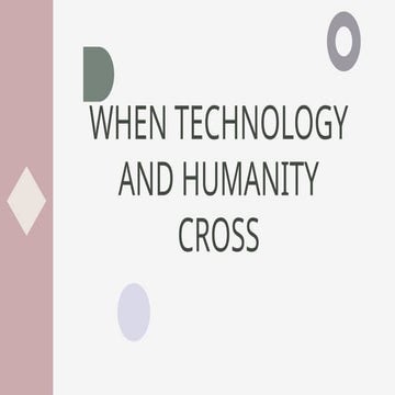 When Technology and Humanity Cross | PPTX