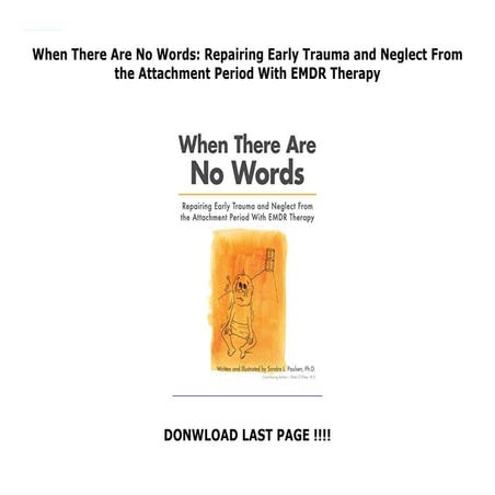 When There Are No Words: Repairing Early Trauma and Neglect From the ...
