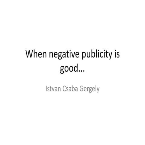 When bad publicity is good | PPTX