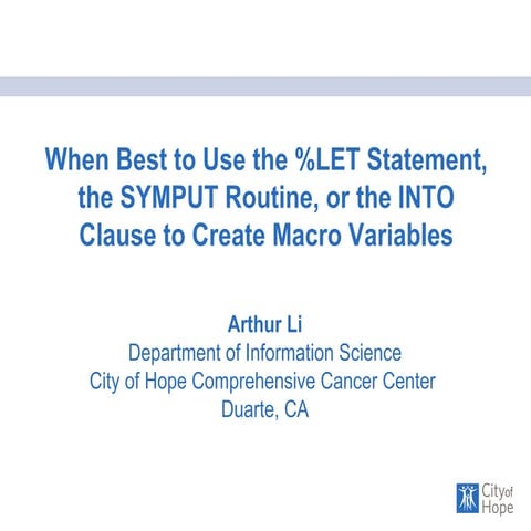When Best To Use The Let Statement The Symput Routine Or The Into